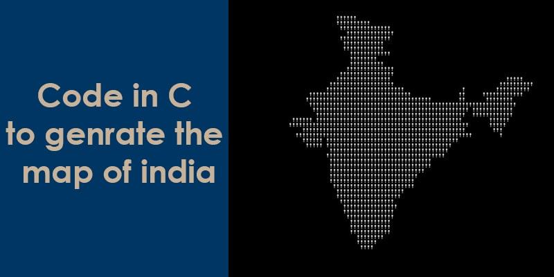 How To Create India Map Using C Program Tell Me How A Place For Technology Geekier
